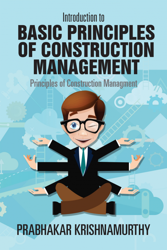 Introduction to Basic principles of Construction Management