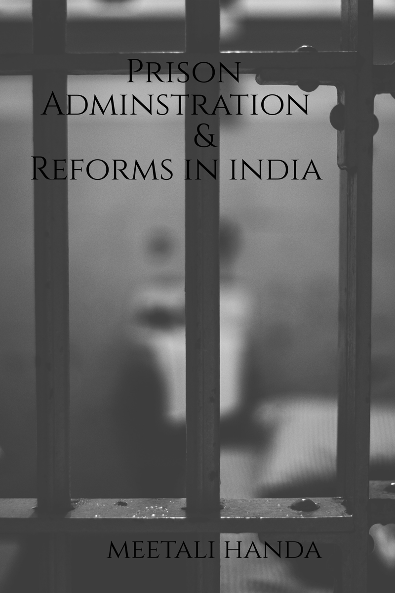Prison Administration & Reforms In India