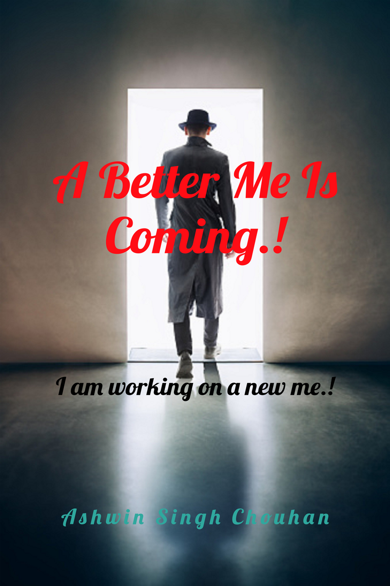 A Better Me Is Coming.!