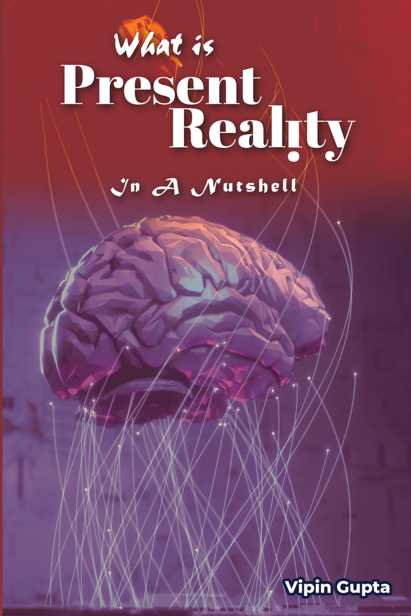 What Is Present Reality: In A Nutshell