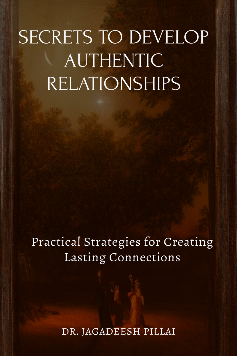 Secrets to Develop Authentic Relationships