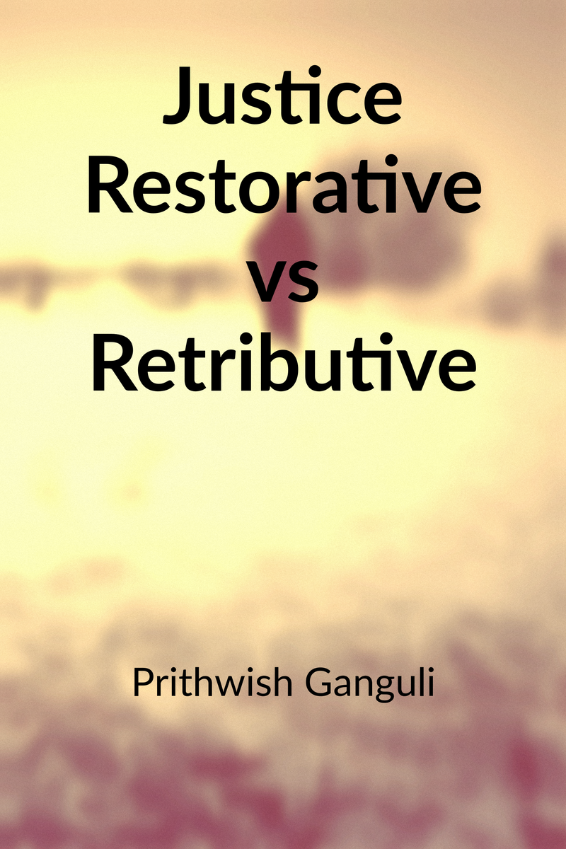 Justice: Restorative vs Retributive