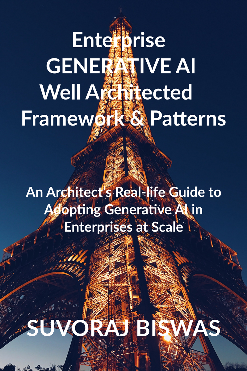 Enterprise GENERATIVE AI Well Architected Framework & Patterns