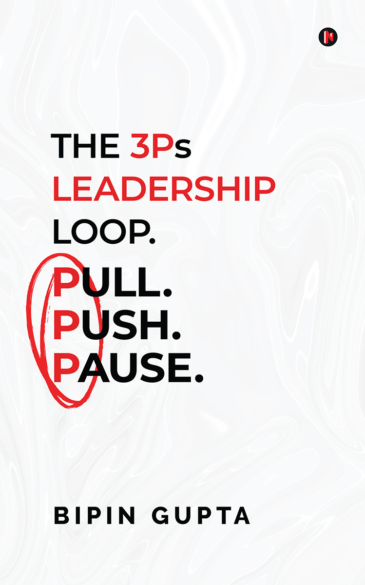The 3Ps Leadership Loop. Pull. Push. Pause.